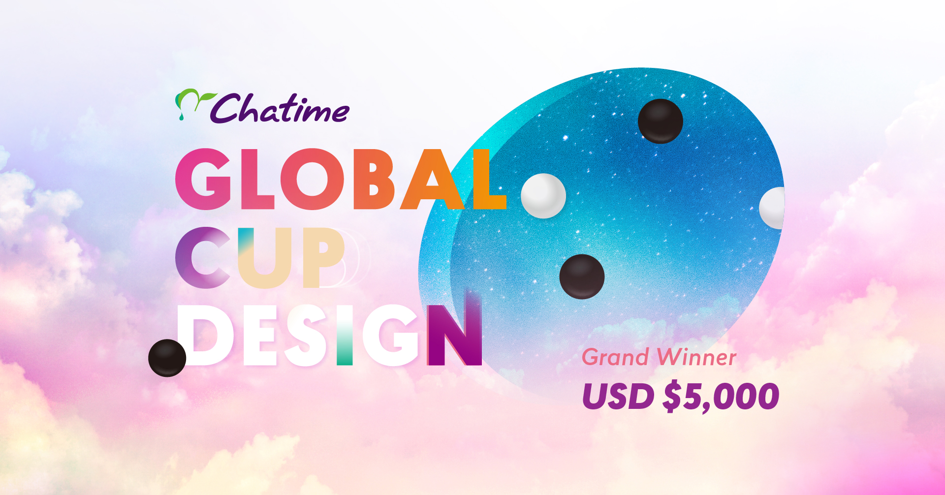 TO SHINE THE WORLD - Chatime Global Cup Design Competition